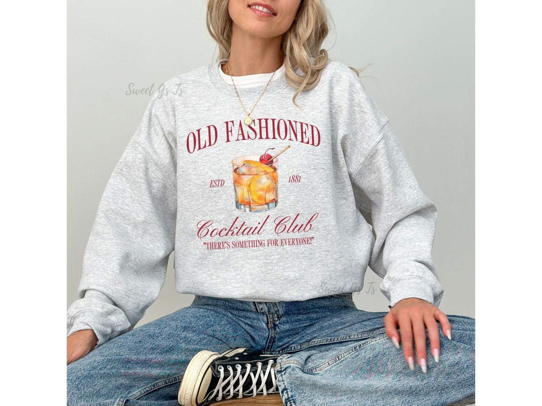 Old Fashioned Cocktail & Social Club Sweatshirt, Gift for Whiskey ...