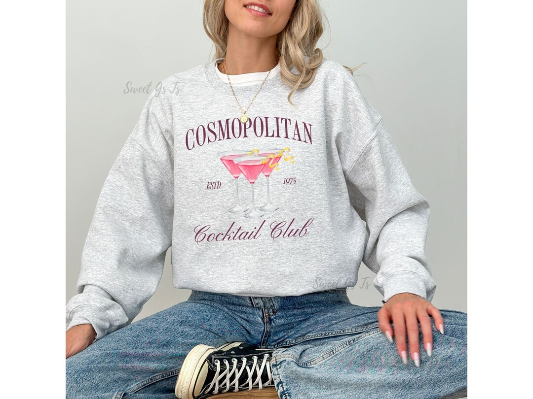 Cosmopolitan Cocktail Club Sweatshirt, Cosmo Girls Club, Social Club ...
