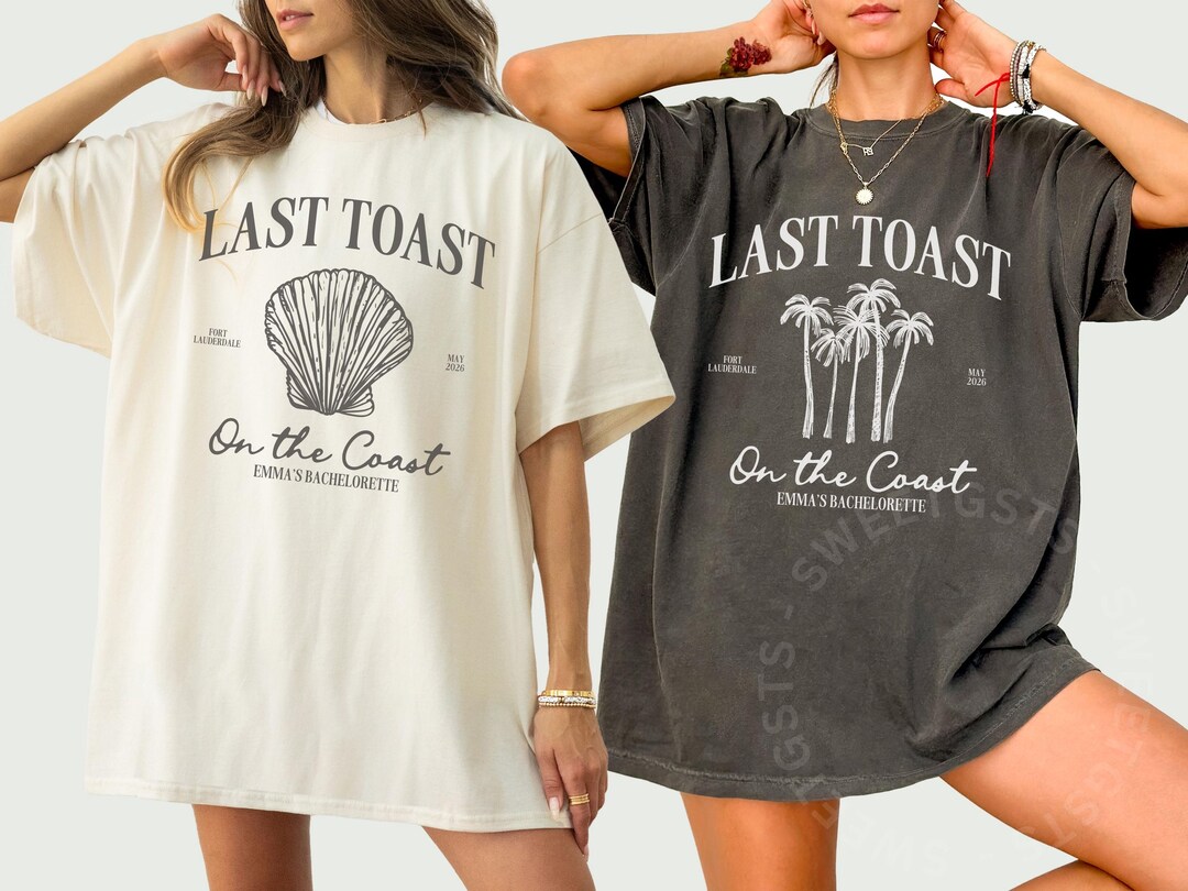 Last Toast on the Coast Shirt, Beach Bachelorette Tshirts, Custom ...