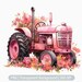 Pink Tractor Clipart, Floral Tractor PNG, Farm Tractor, Junk Journals ...