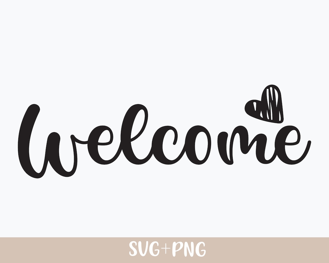 Welcome SVG, Hand Lettered Cursive Text, Welcome Png, Welcome Sign ...