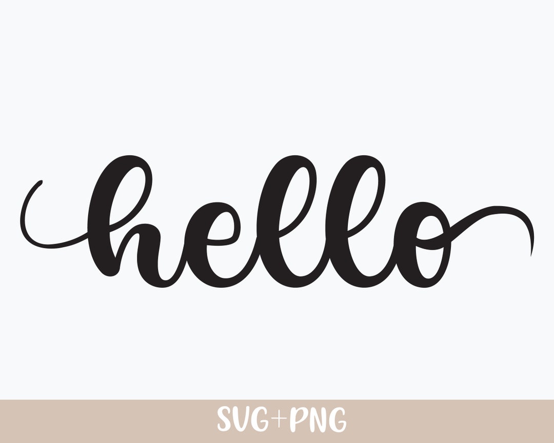 Hello SVG, Hand Lettered Cursive Text, Hello Png, Hello Sign Print ...