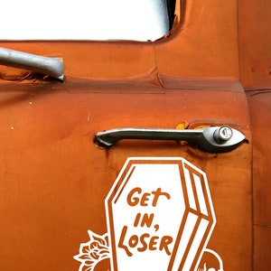 GET IN, LOSER | Permanent Vinyl Window/bumper Sticker | Spooky Creepy ...