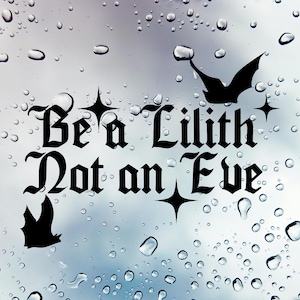Be a Lilith, Not an Eve | Spooky Window/bumper Decal | Goth Car ...