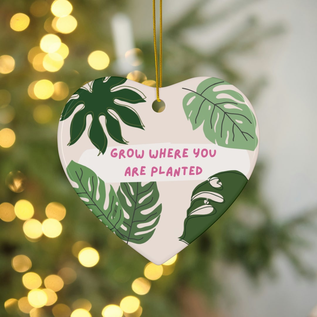 Motivational Plant Grow Where You Are Planted Quote Ceramic Ornament ...
