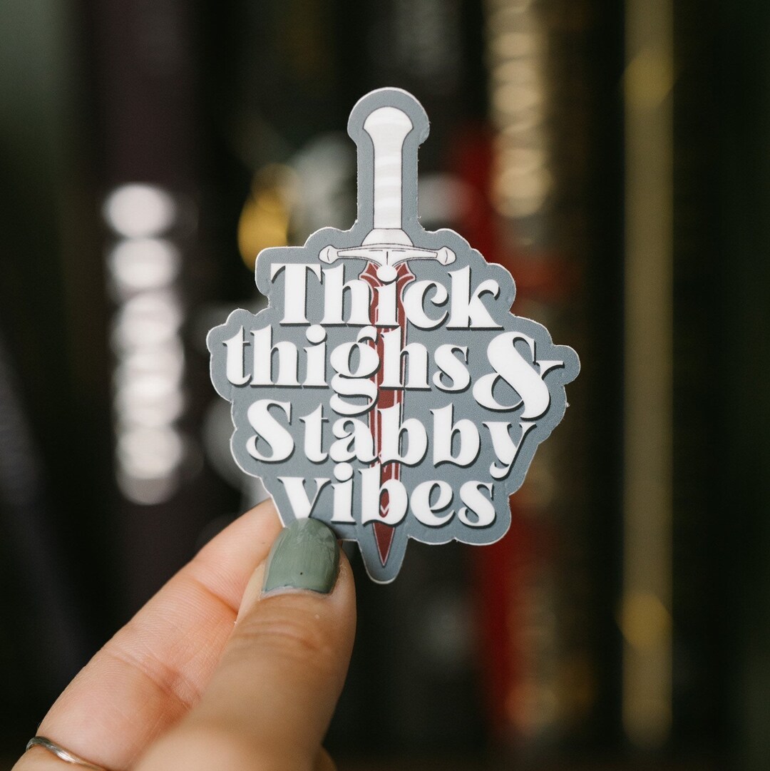 Thick Thighs and Stabby Vibes Bookish Sticker Dagger Sticker Kindle ...