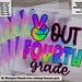 Peace Out Fourth Grade Tie Dye Design - Heat Transfer Last Day of ...