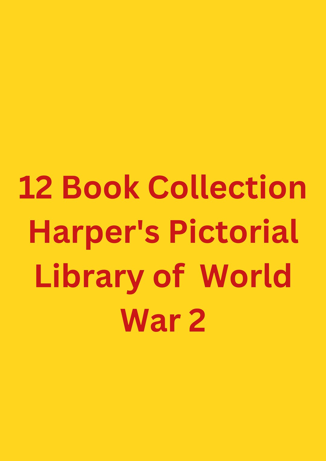 12 Books Harper's Pictorial & Text WWII Library: Complete 12-book ...