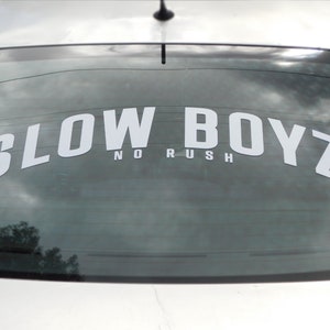 Slow Boyz - No Rush V1 Windshield Rear Window Decal Car Sticker Banner ...