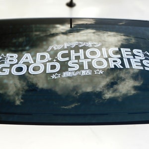 Bad Choices Good Stories Windshield Rear Window Decal Car Sticker ...