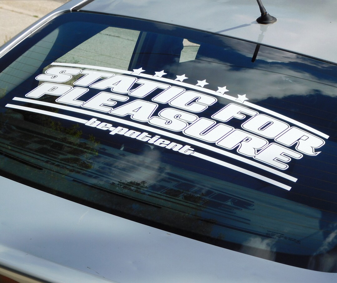 Static for Pleasure Windshield Rear Window Decal Static Sticker Banner ...