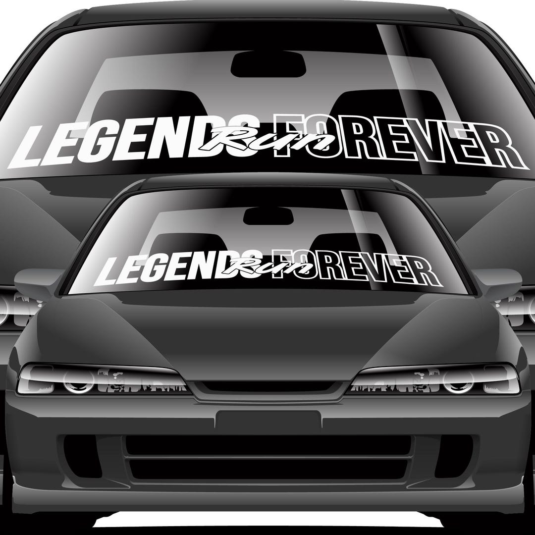 Legends Run Forever Windshield Rear Window Decal Car Sticker Banner JDM ...