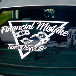 Financial Mistake-broken Boyz Club Windshield Rear Window Decal Car ...