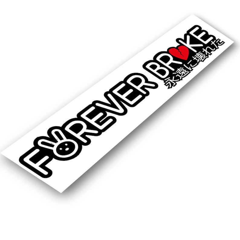 Forever Broke Windshield Decal Car Sticker Banner JDM Vinyl Graphics ...