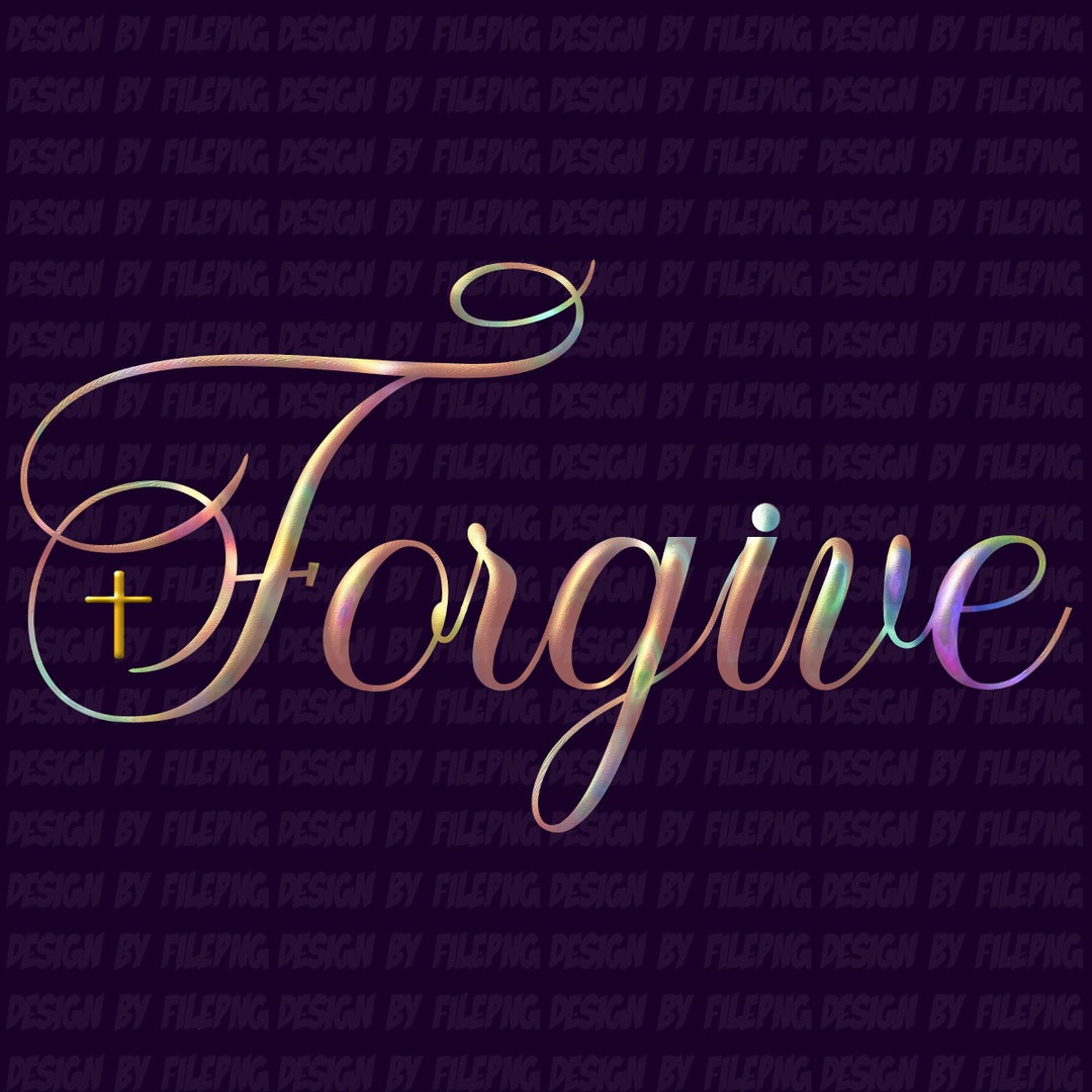 Forgive Cross Svg Png CHRISTIAN SUBLIMATION DESIGNS Downloads Religious ...