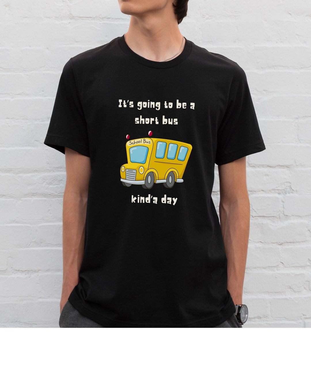 Short Bus Kind of Day, I Ride the Short Bus, Joke Shirt, Funny ...