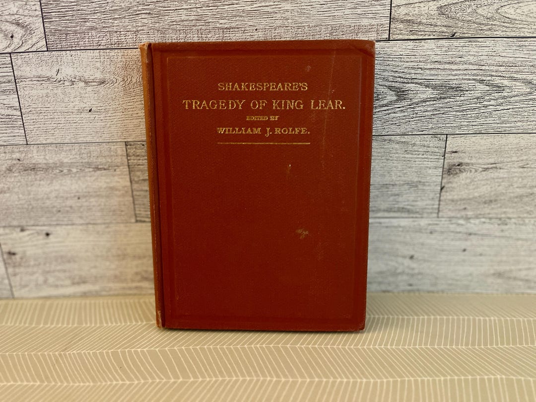 Shakespeare's Tragedy of King Lear, Edited by William J. Rolfe, Antique Book, 1898 - Etsy