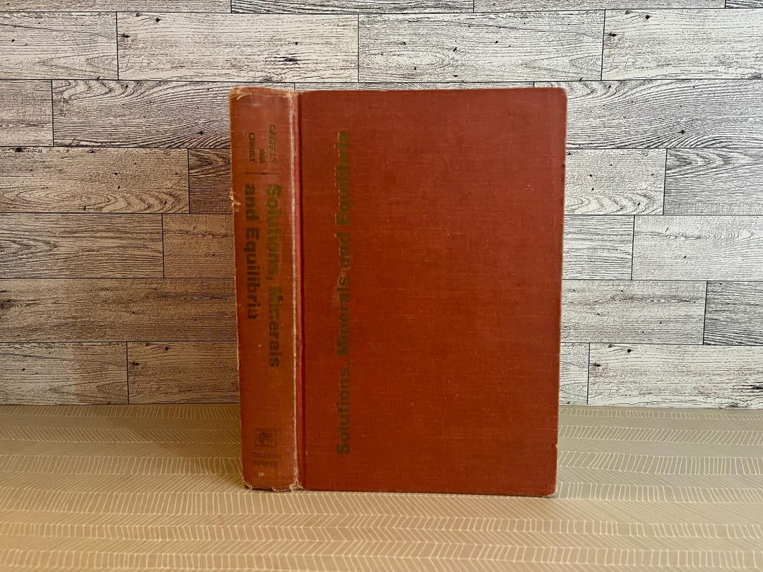 Solutions, Minerals and Equilibria, by Robert M. Garrels and Charles L ...