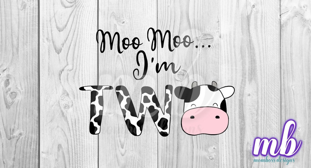 Moomoo I'm Two (no Bow) - PNG - SVG - DIGITAL - Etsy
