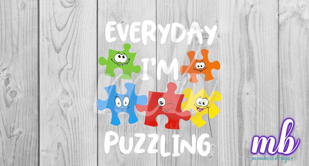 Everyday I'm Puzzling - PNG - DIGITAL - Etsy