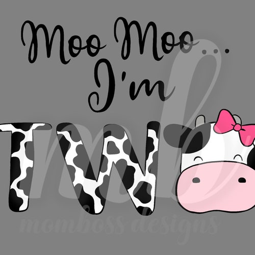 Moo Moo I'm Two SVG. PNG. Cow. Cricut Cut Files - Etsy