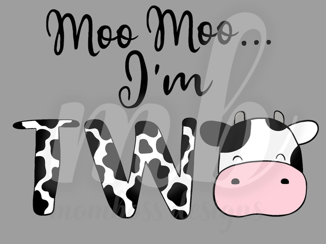 Moomoo I'm Two no Bow PNG SVG DIGITAL - Etsy