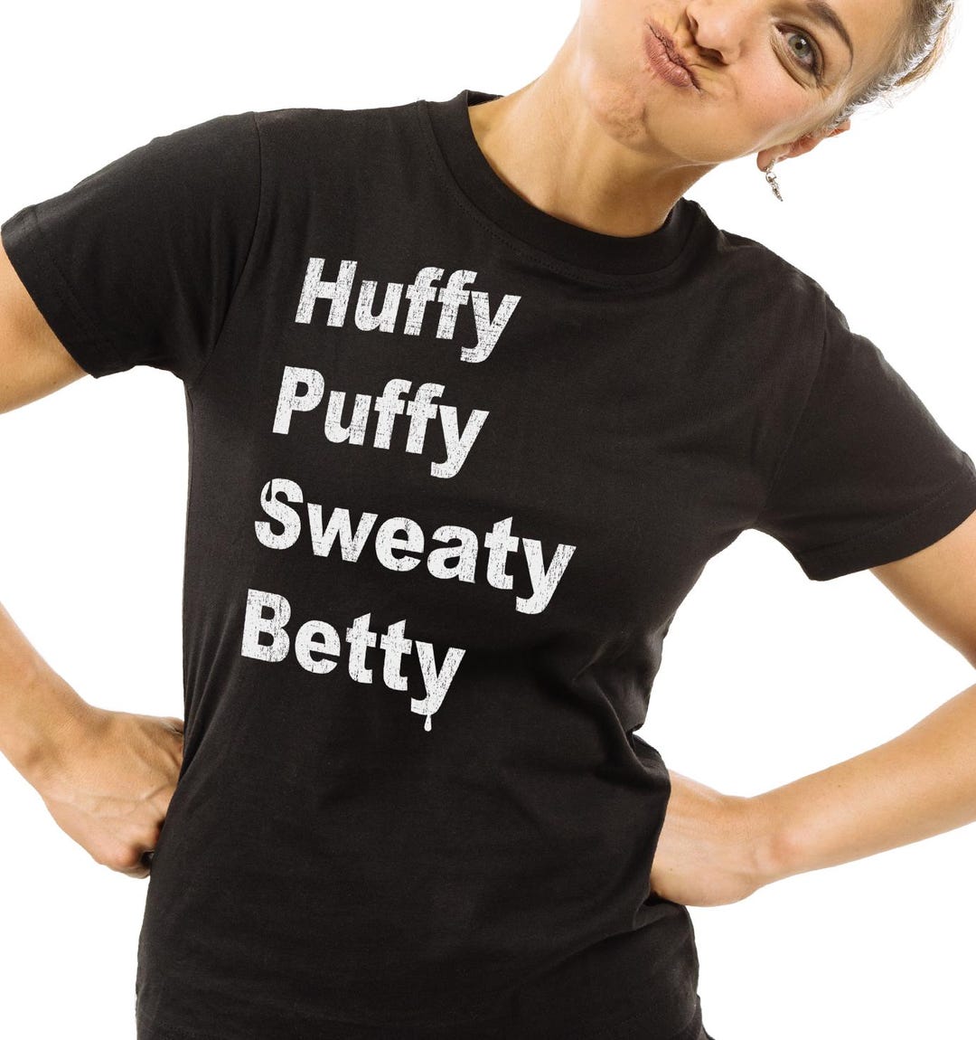 Huffy Puffy Sweaty Betty T-shirt | Humorous Text Tee - Etsy