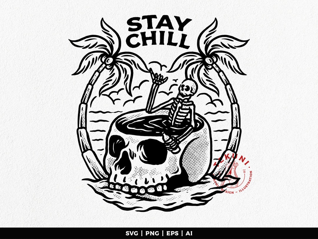 Stay Chill Skeleton Svg, Skull Png, Hello Summer Svg, Instant Download ...