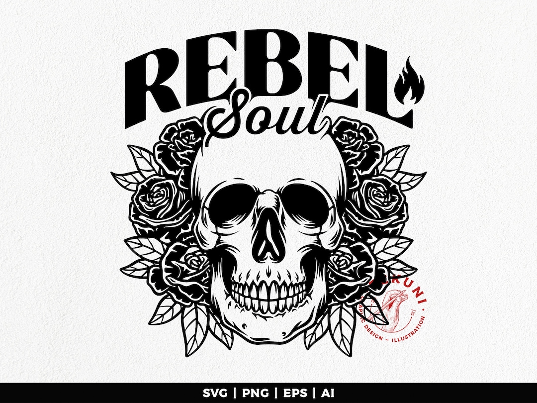 Rebel Soul, Skull With Roses Svg, Instant Download - Etsy