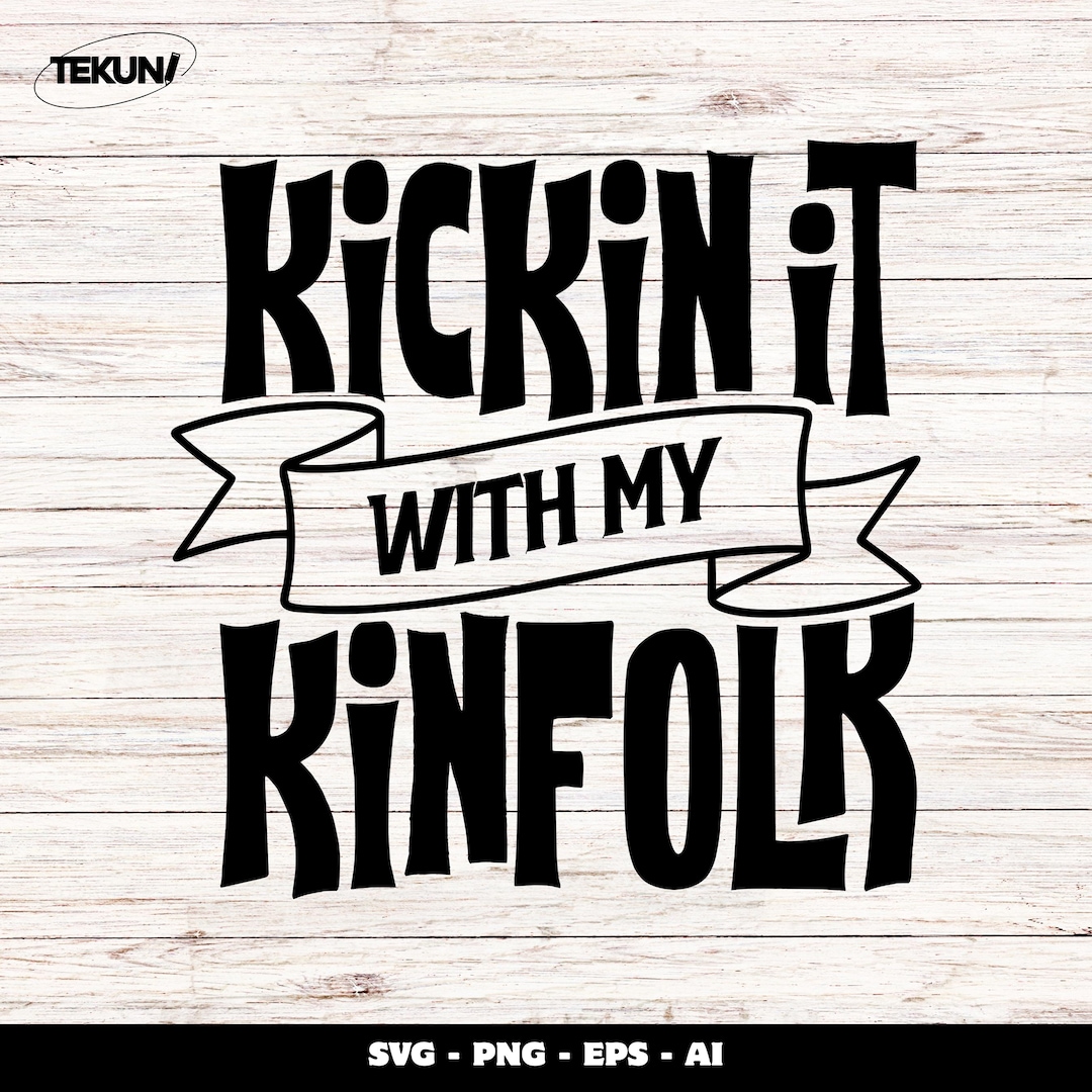 Kickin' It With My Kinfolk SVG: Funny Family Reunion T-shirt Design ...
