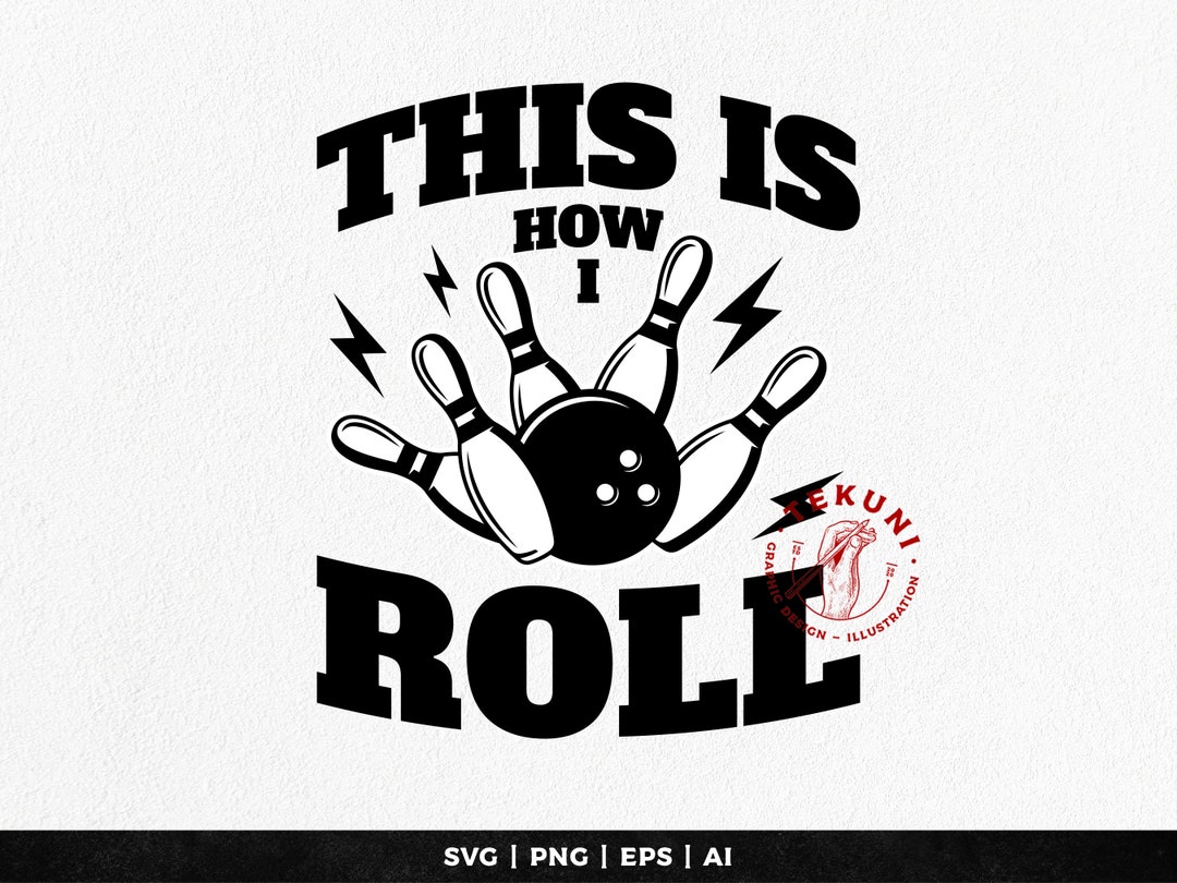 This is How I Roll, Bowling Ball - Instant Download - Etsy