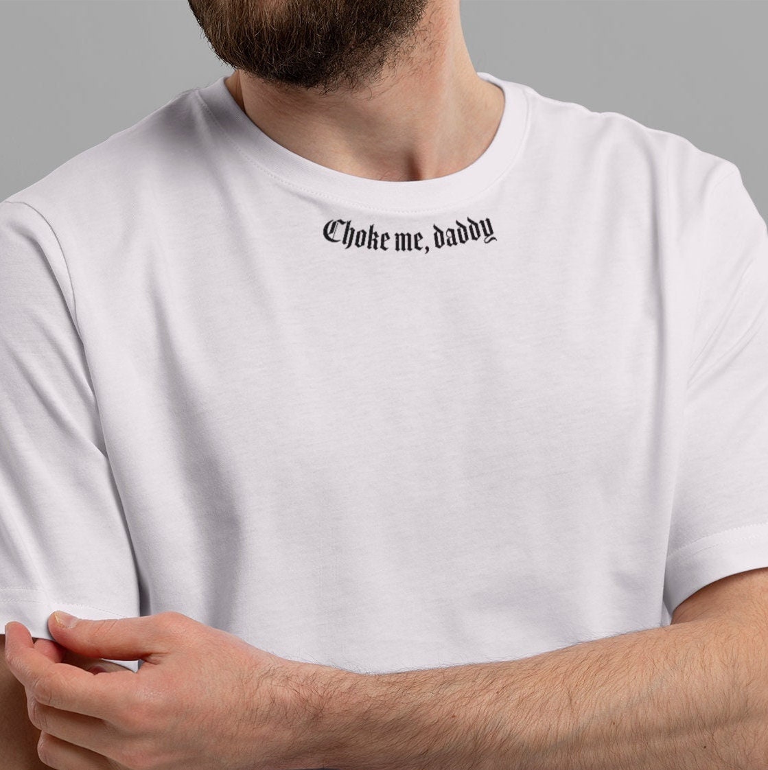 Choke Me Daddy T Shirt Etsy