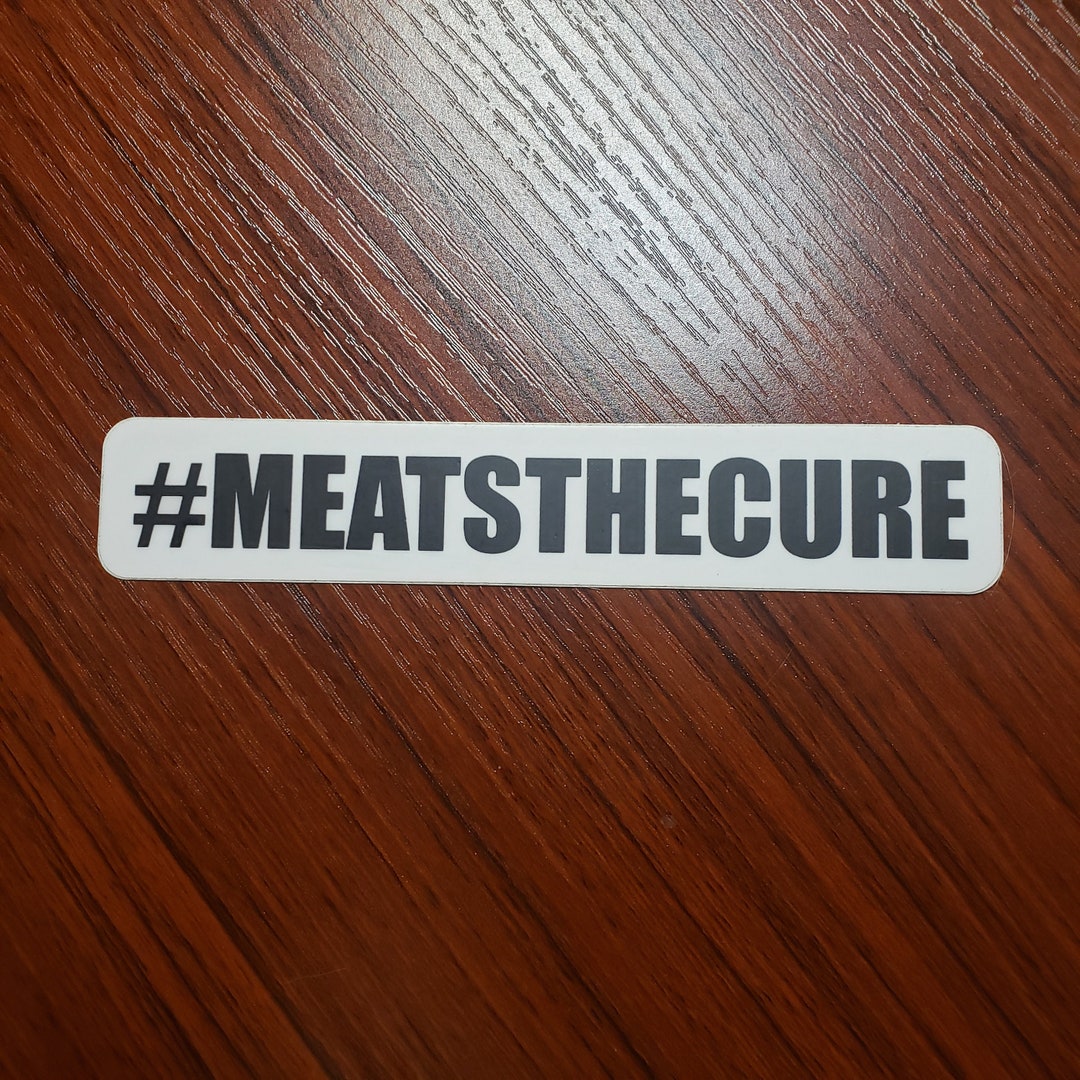 Meatsthecure Sticker, Carnivore, Hunting, Butcher. 5x1" Vinyl Sticker # ...