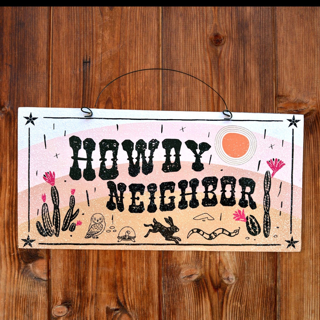 Howdy Neighbor Sign. Wood or Metal Option. - Etsy