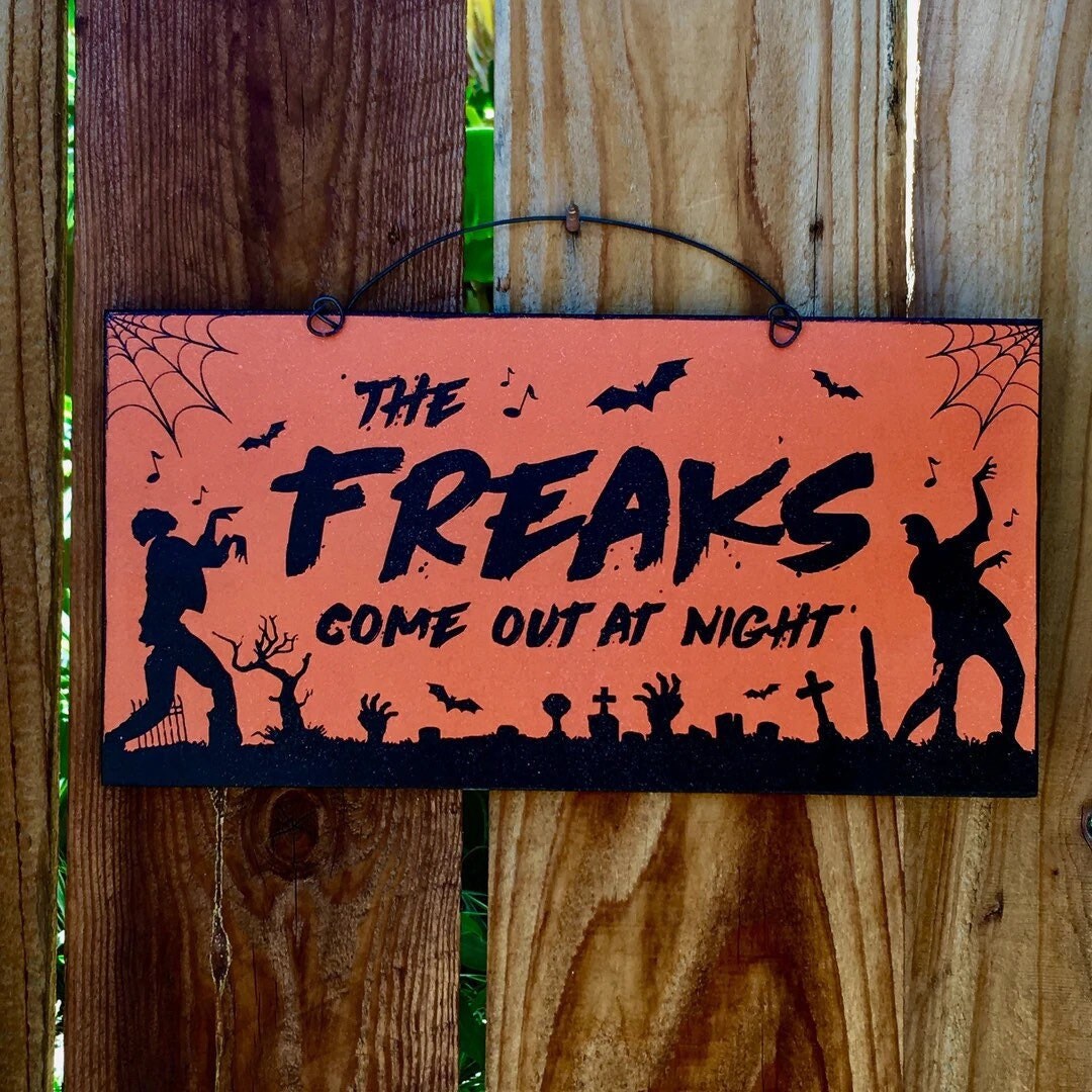 The Freaks Come Out at Night Sign. - Etsy