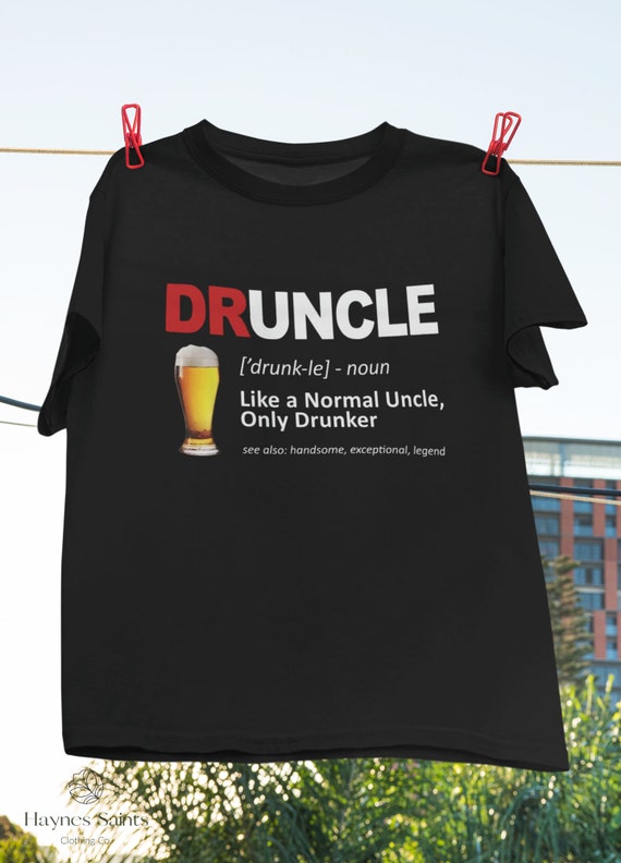 Funny Druncle Like A Normal Uncle Only Drunker Drunk Uncle - Etsy
