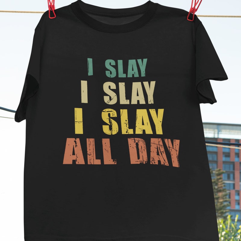 I Slay Shirt - Etsy