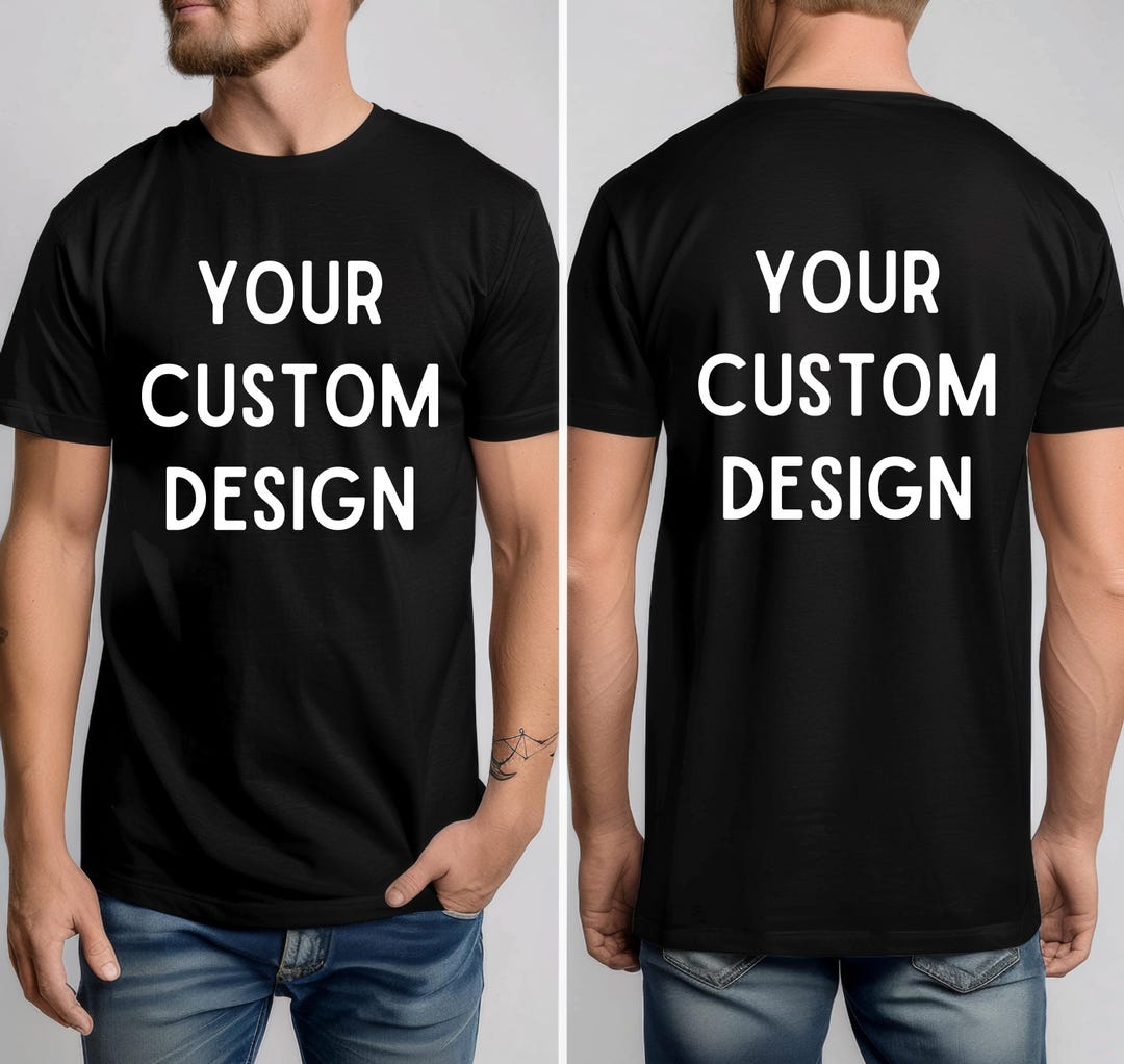 Custom Shirt, Custom Design Shirt, Custom Logo Shirt Your Custom Design ...
