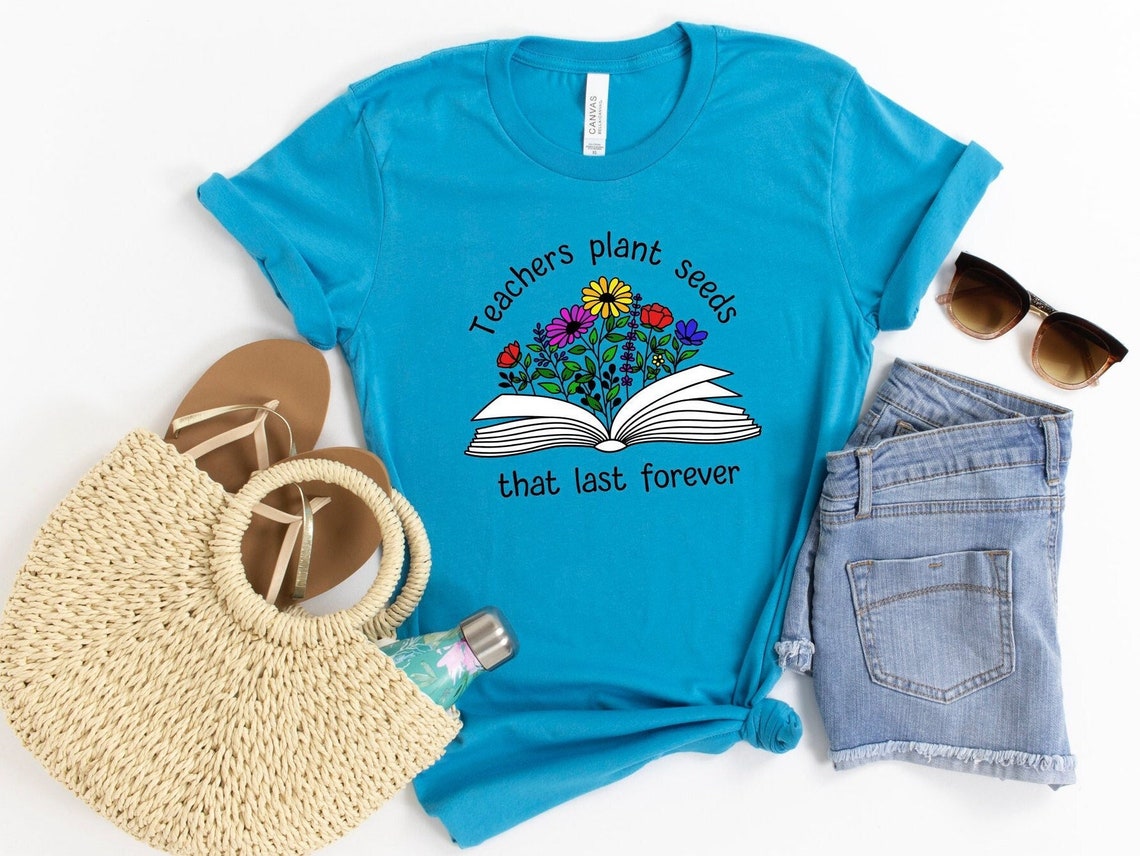 Teacher Shirts, Teacher Plant Seeds That Grow Forever Shirt, Teacher ...
