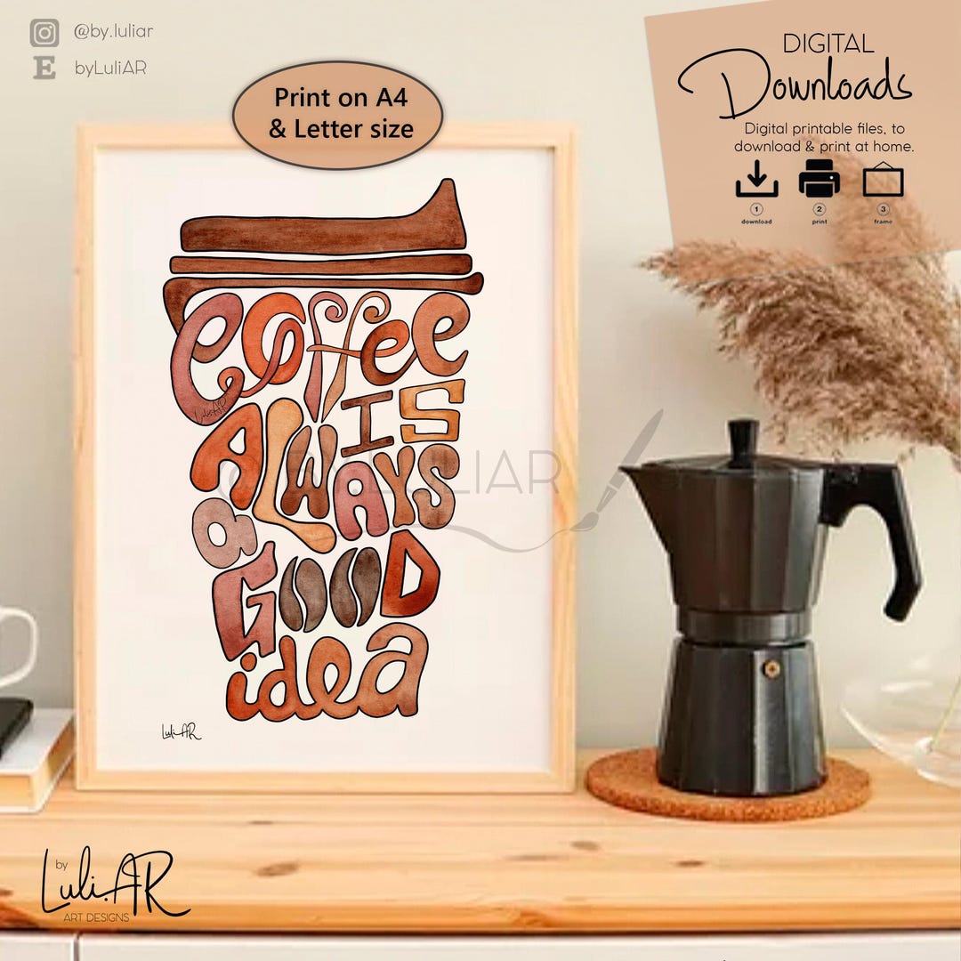 Coffee is Always a Good Idea Poster. Printable Coffee Poster. Coffee ...