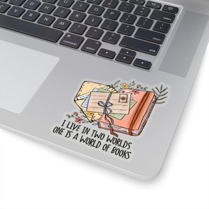 I Live in Two Worlds One of Them is A World of Books Kiss-cut - Etsy