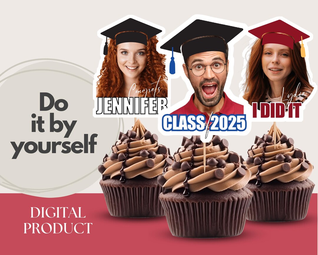 DIY Graduation Cupcake Toppers With Photo, Class of 2025 Cupcake ...