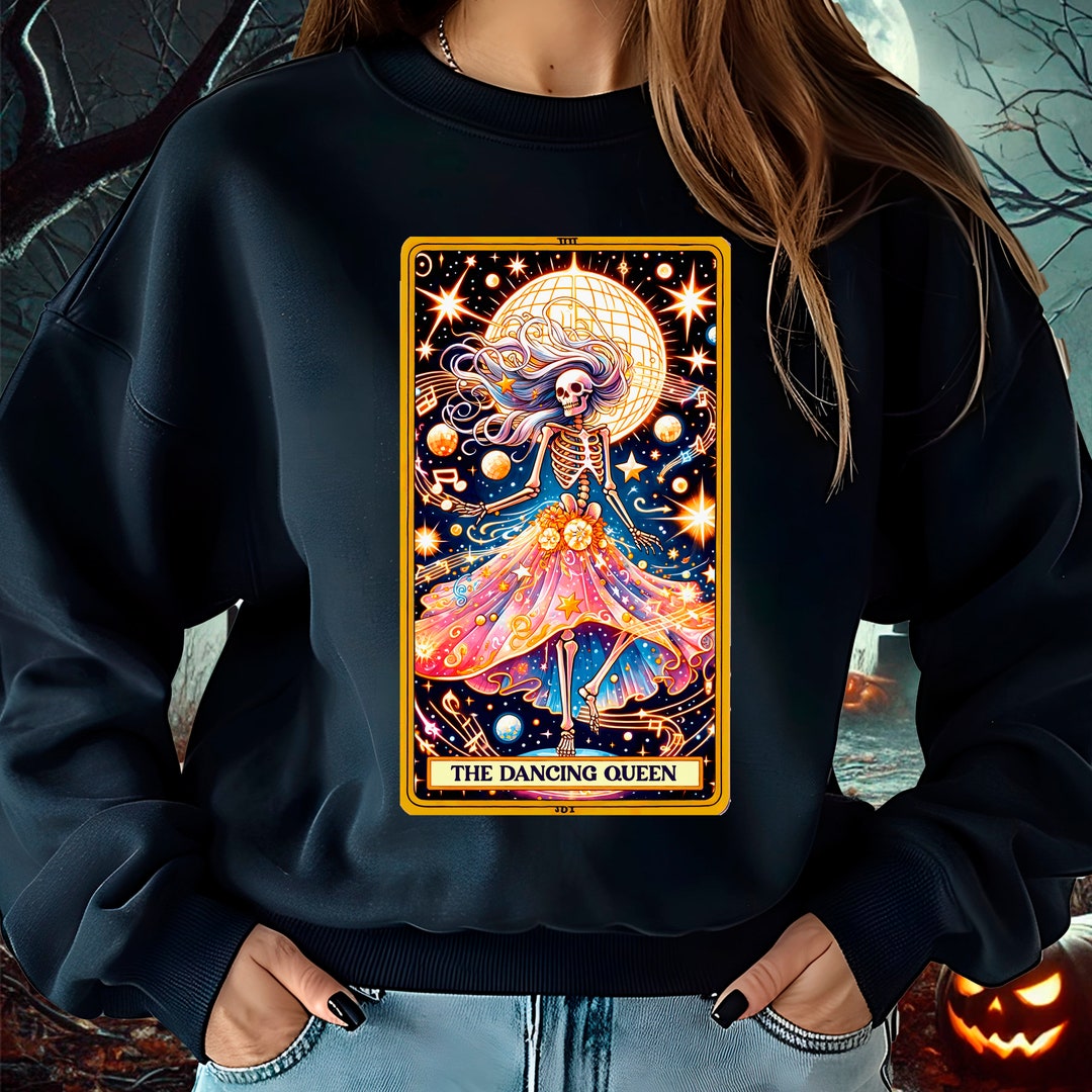 The Dancing Queen Tarot Card Skeleton Sweatshirt Sarcastic Skeleton ...