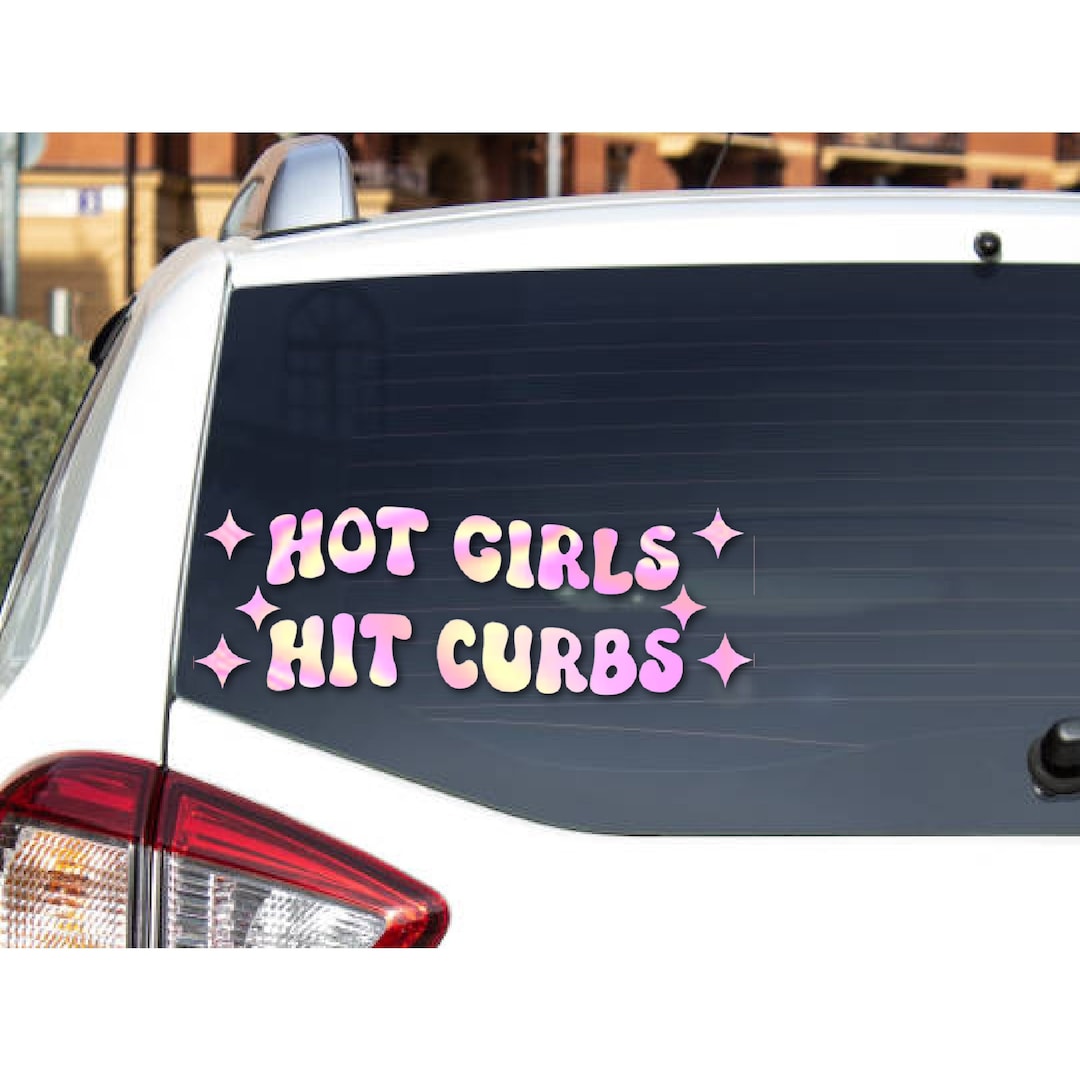 Hot Girls Hit Curbs Decal, Cute Girly Decal - Etsy