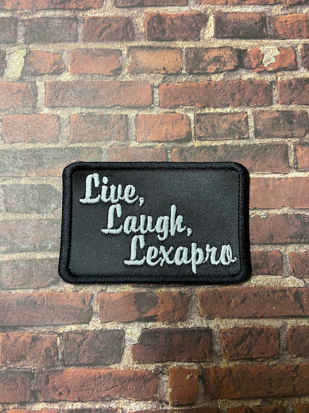 Live, Laugh, Lexapro (customize to Your Med) Iron-on/sew-on Patch ...