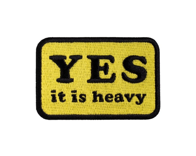 Yes It is Heavy Patch - Etsy