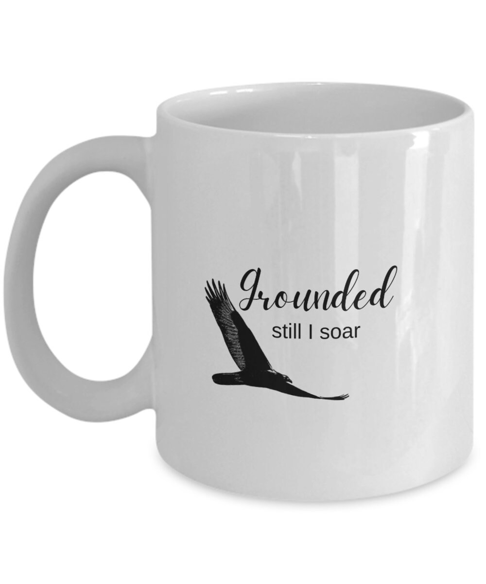 Grounded Still I Soar Inspirational Coffee Mug Motivational - Etsy
