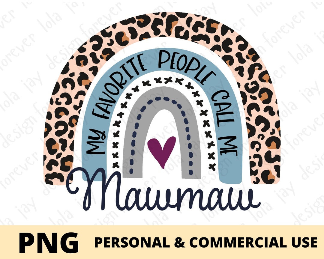 My Favorite People Call Me Mawmaw Png Sublimation, Grandma Leopard ...