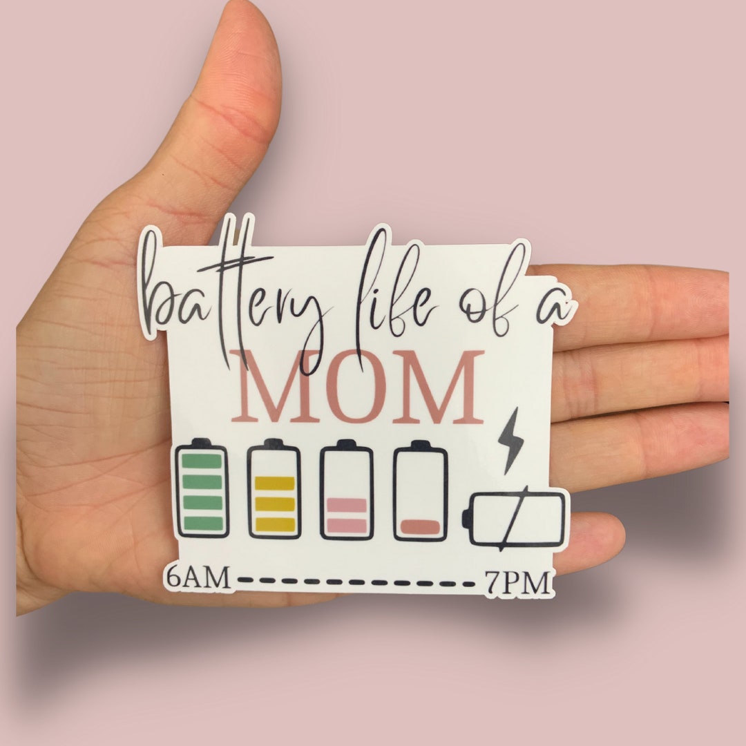 Battery Life of a Mom, Vinyl Sticker, Water Resistant Sticker, Mom ...