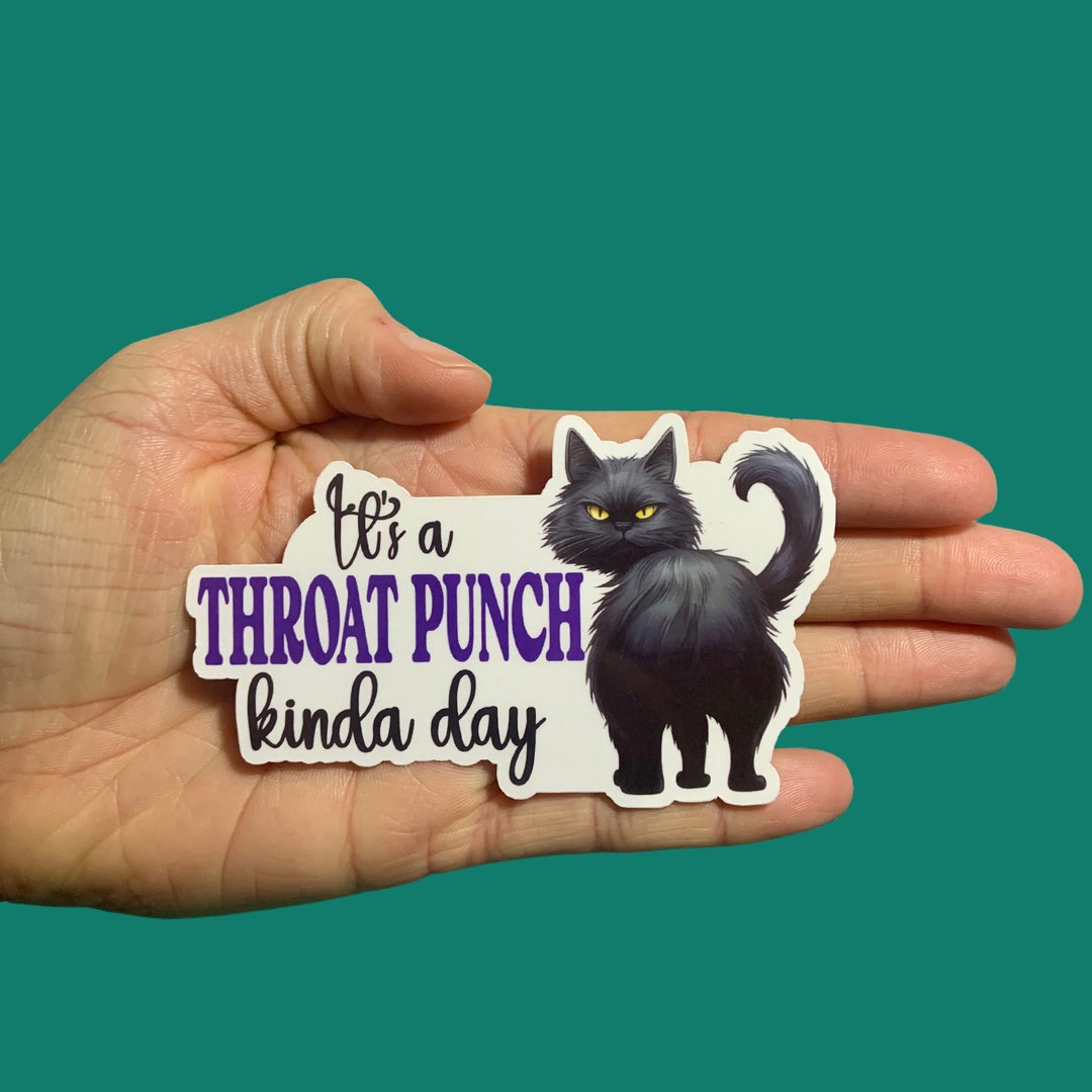 It's a Throat Punch Kinda Day, Sticker, Funny Sticker, Water Bottle ...